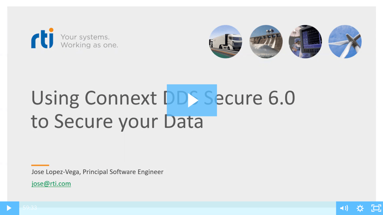 Using Connext Dds Secure 60 To Authenticate And Encrypt Your System Rti Tech Talk